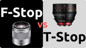 The Difference Between an F-Stop And a T-Stop in Camera Lenses