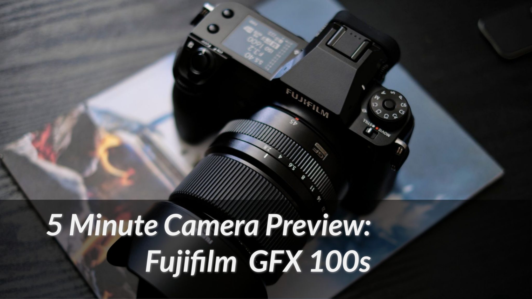 All About The Fujifilm GFX100s in Under 5 Minutes